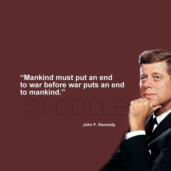Wall Decor | John F Kennedy Mankind Must Put An End To War Quote Photo ...
